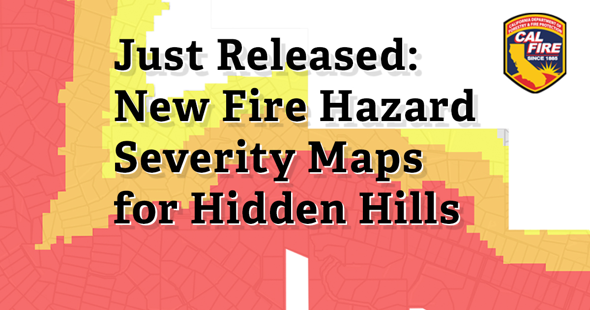 Just Released: New Fire Hazard Severity Maps - Hidden Hills
